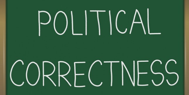 When did political correctness become incorrect? - Dorothy Dalton